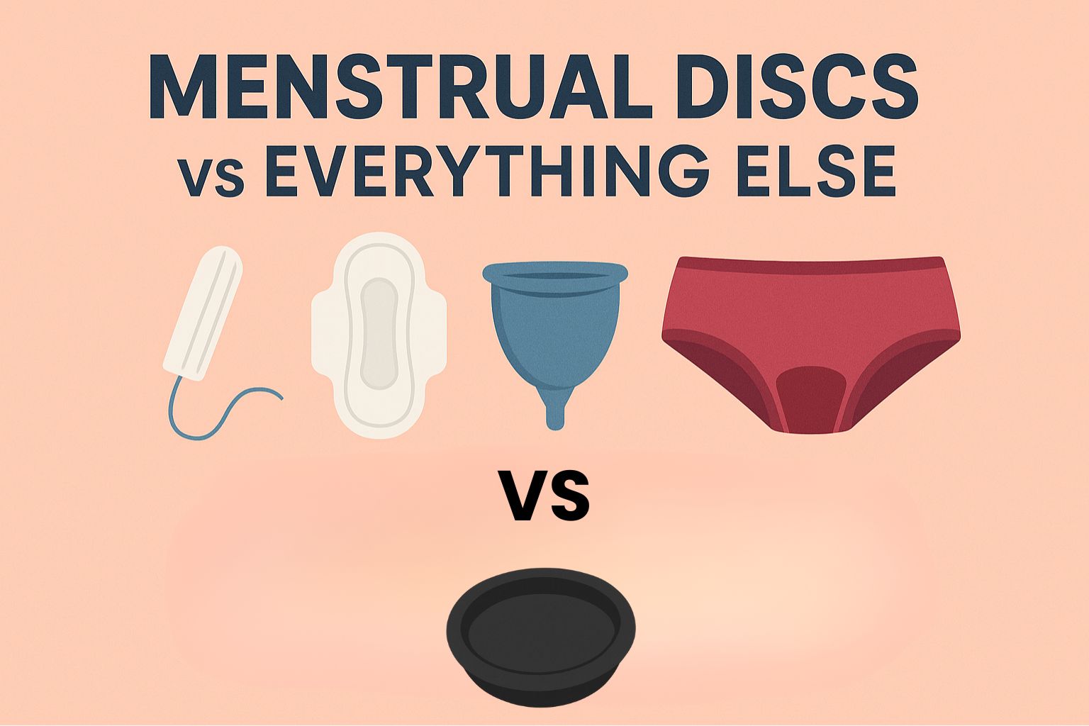 Menstrual Discs vs Everything Else – Period